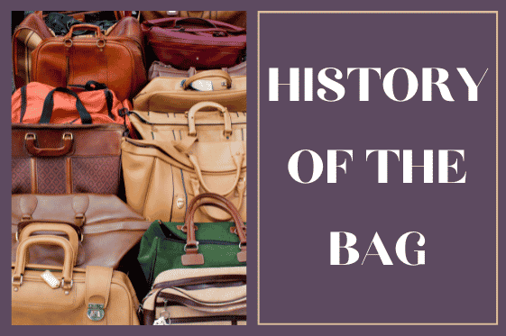 HISTORY OF THE BAG: origins of the accessory become a style icon